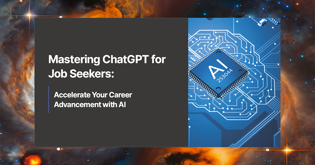 Mastering ChatGPT for Job Seekers: 60-min Webinar Mastering ChatGPT for Job Seekers: 60-min Webinar